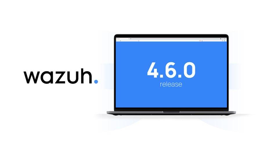 Resilient IT Infrastructure Management: Features In Wazuh 4.6.0 ...